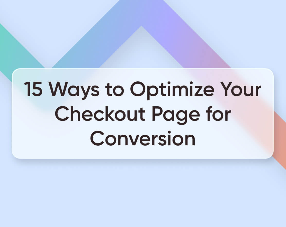 15 Ways to Optimize Your Checkout Page for Conversion [2023]